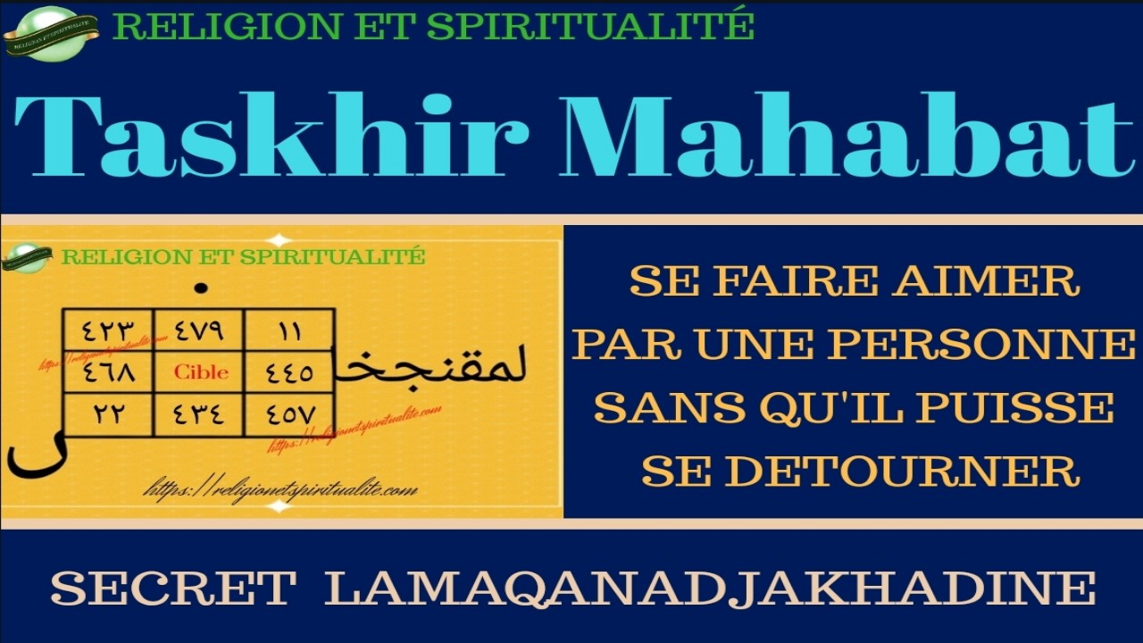 SECRET DE TASKHIR POUR SE FAIRE AIMER PAR UNE PERSONNE – RELIGION ET ...